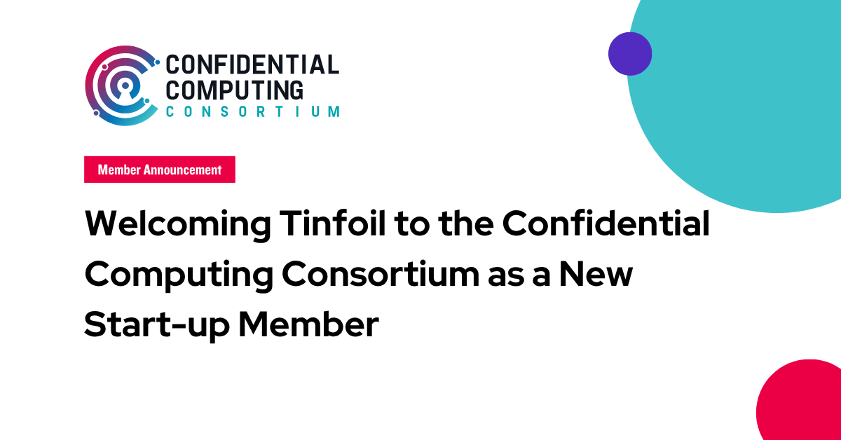 2025 – Confidential Computing Consortium
